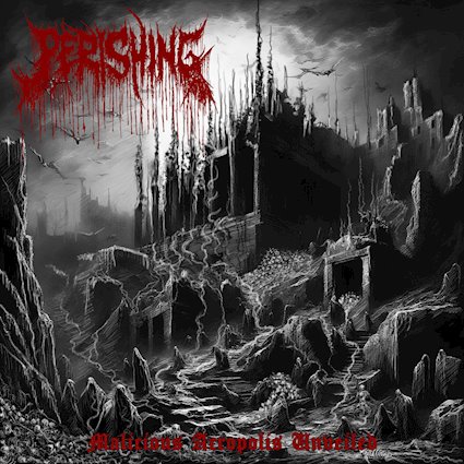 Perishing- Malicious Acropolis Unveiled – Metal Eclipse Reviews